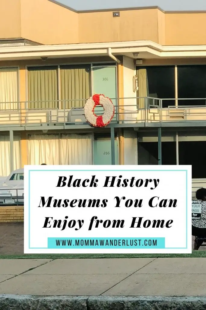Black History Museums You Can Explore from Home | Momma Wanderlust ...